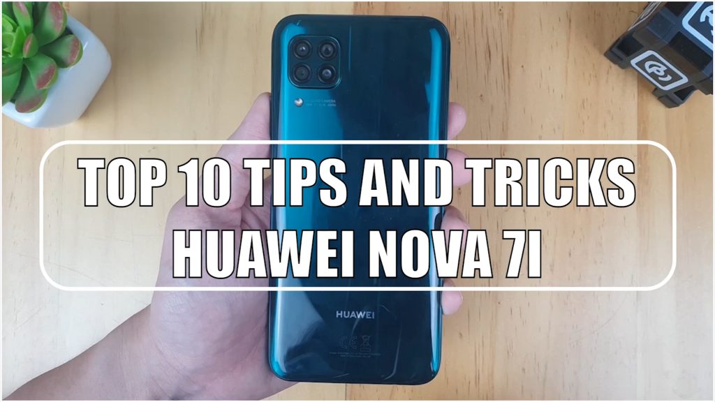 Top 10 Tips and Tricks Huawei Nova 7i You Need Know - GSM FULL INFO