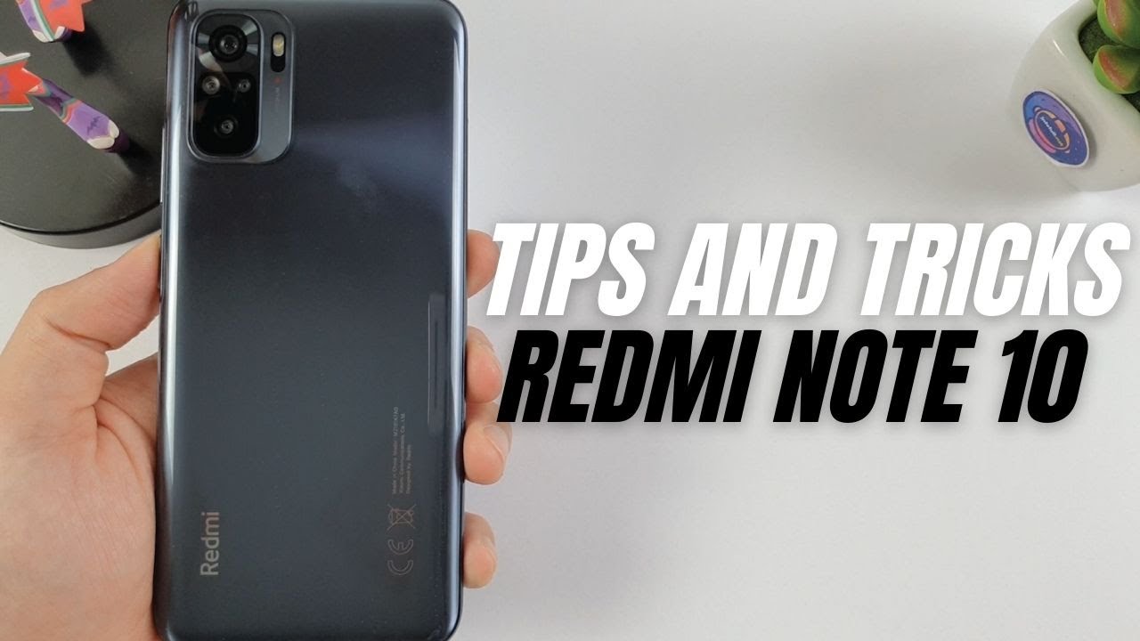 Top 10 Tips and Tricks Redmi Note 10 you need know - GSM FULL INFO