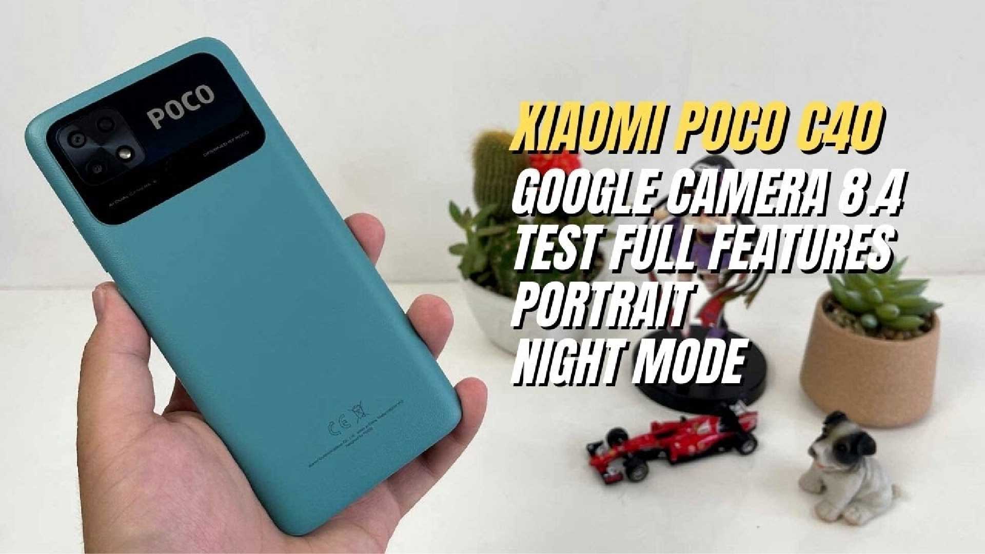 Google Camera 8.4 for Xiaomi Poco C40: Gcam vs Camera Stock - GSM FULL ...