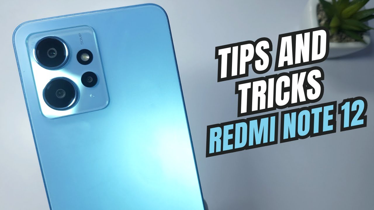 Top 10 Tips and Tricks Xiaomi Redmi Note 12 you need know - GSM FULL INFO